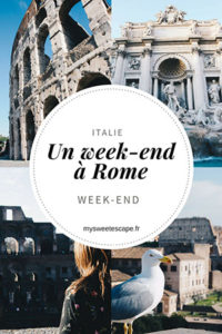 Visiter Rome le temps d'un week-end: nos conseils et nos adresses